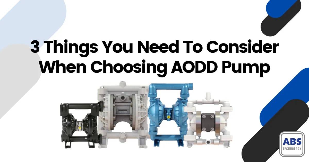 3 Things You Need To Consider When Choosing an AODD Pump - ABS ...